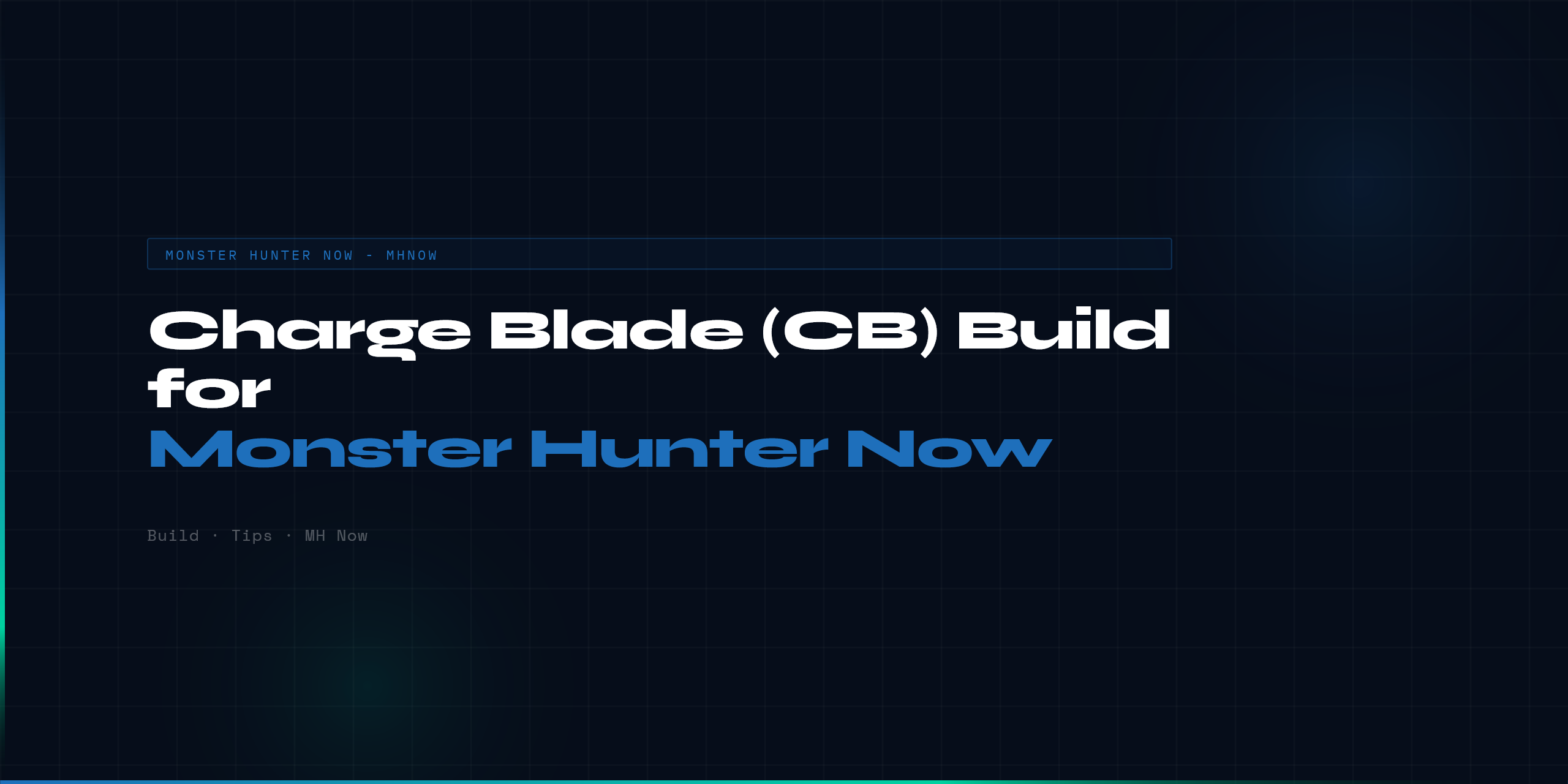 Charge Blade (CB) Build for Monster Hunter Now (MH Now) · Noor Khafidzin